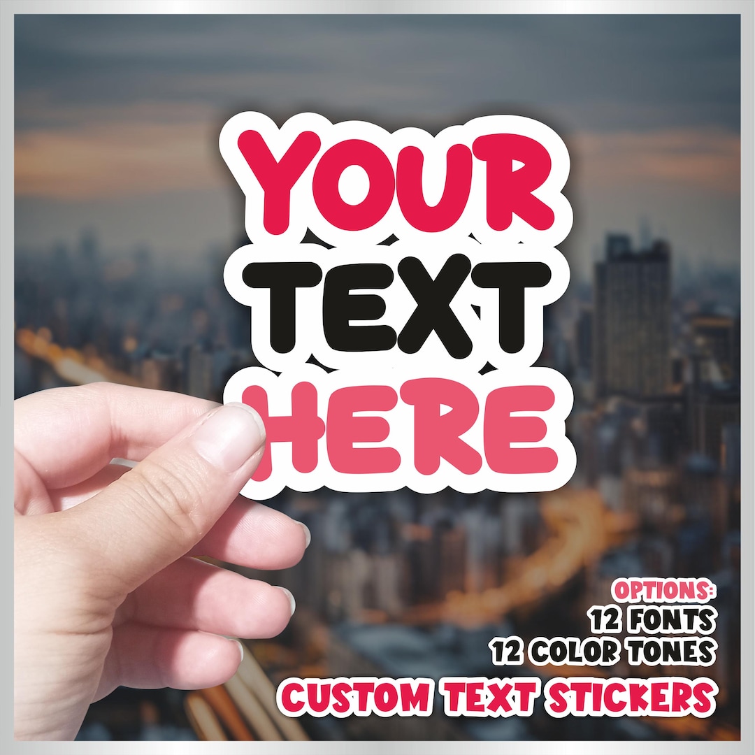Custom Text Sticker | Personalized Stickers | ‘your Text Here’ Sticker ...