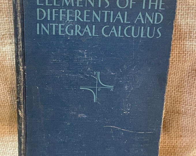 Vintage 1929 Edition Elements of the Differential and Integral Calculus ...