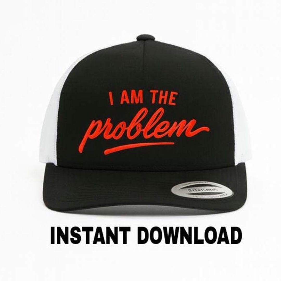 I Am the Problem Embroidery File 2.24x4.54 Inches Instant Download - Etsy