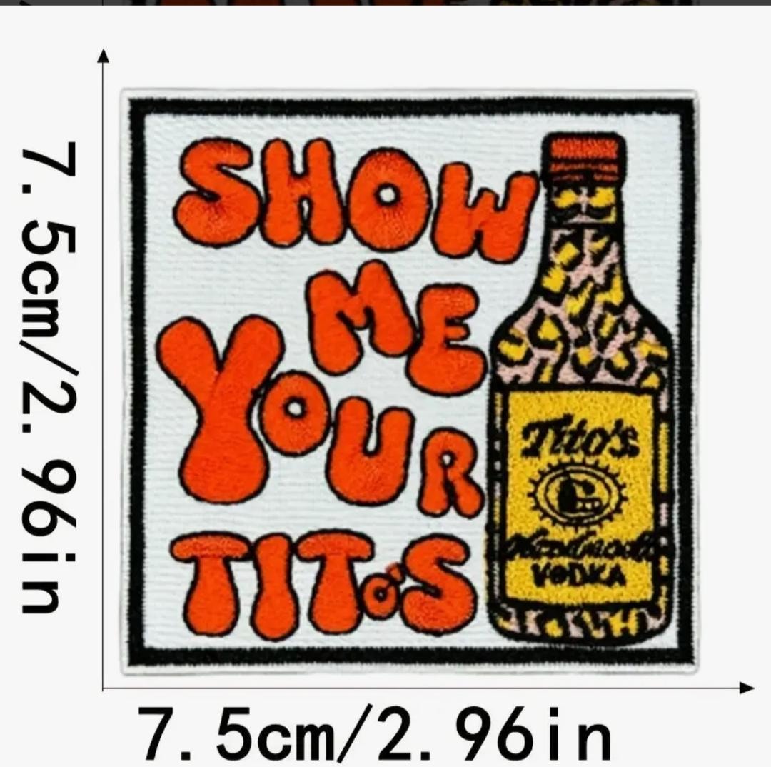 Show Me Your Tito's Iron on Embroidered Patch 2.96 X 2.96 Inches - Etsy