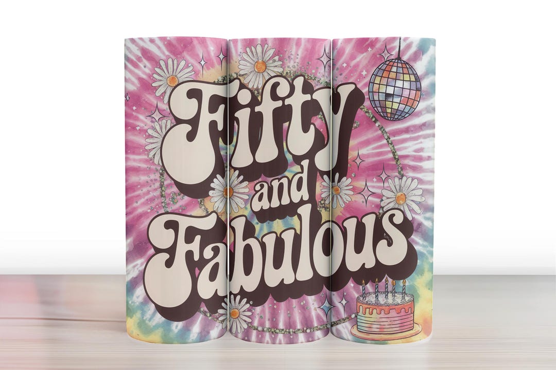 50th Birthday Tumbler Wrap PNG, Fifty and Fabulous Design (digital ...