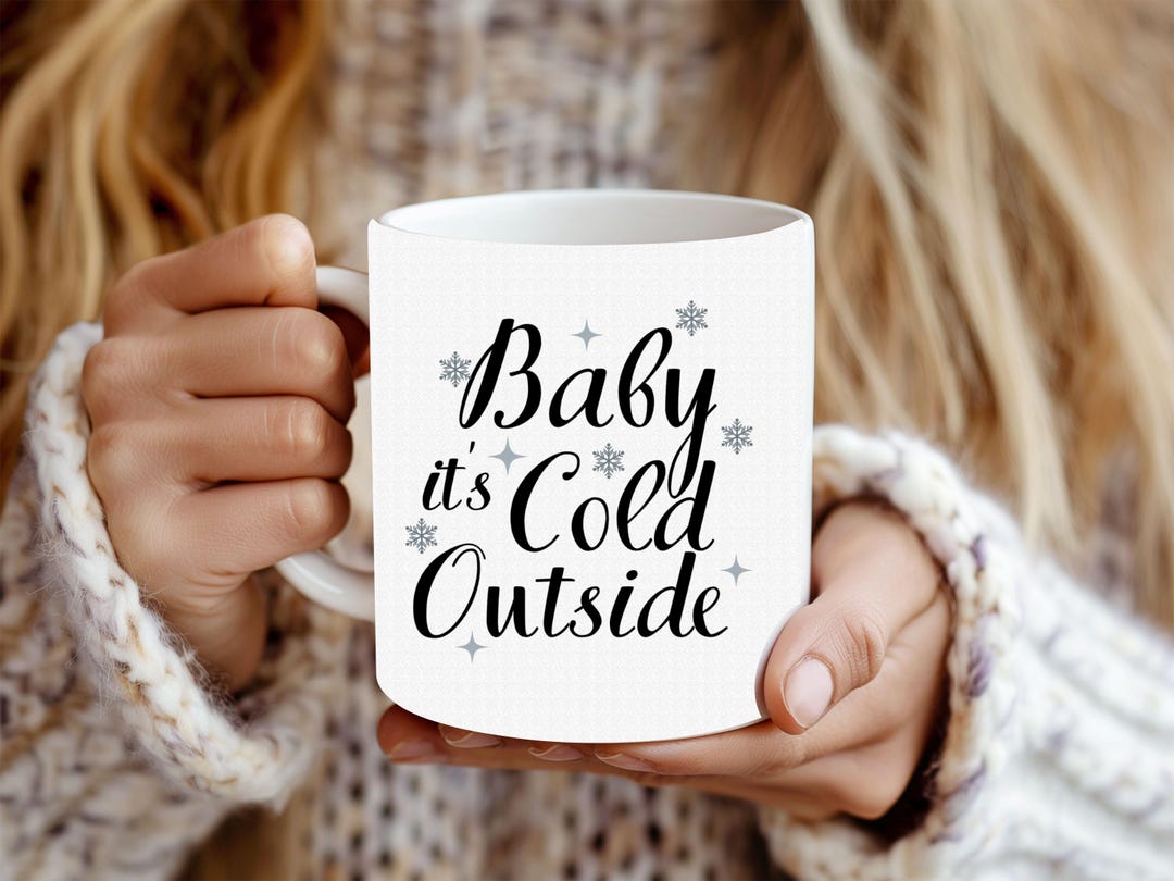 Baby It's Cold Outside Mug: Winter Snowflake Coffee Cup - Etsy