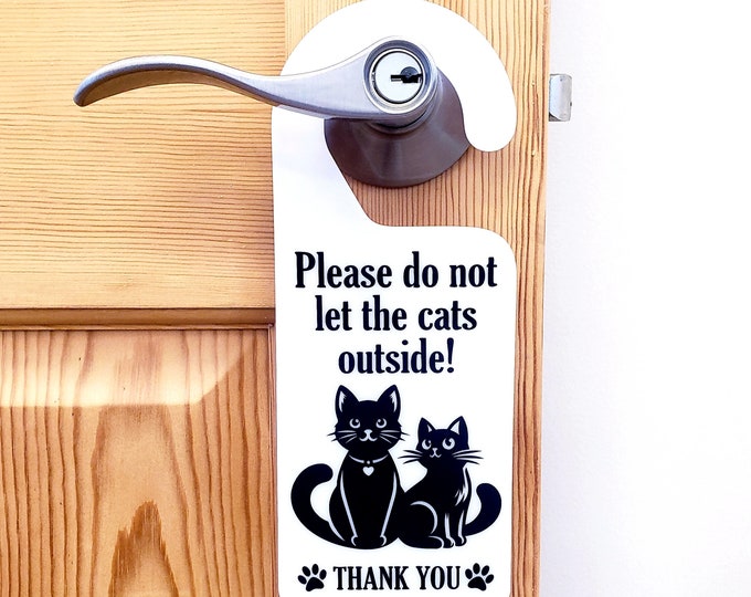 Do Not Let the Cats Outside, Door Knob Hanger Sign, Pet Safety for ...