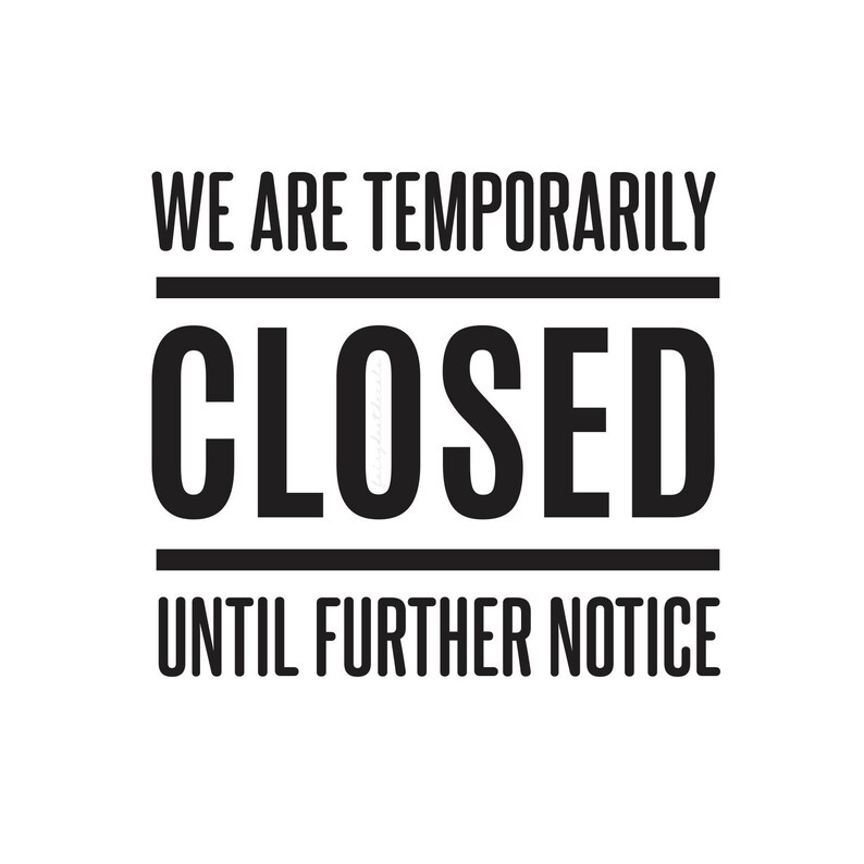 Closed Until Further Notice Decal computer cut sign for | Etsy