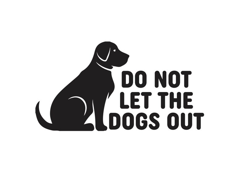 Dog Decal Do Not Let Dogs Out Pet Safety Front Door Sign - Etsy