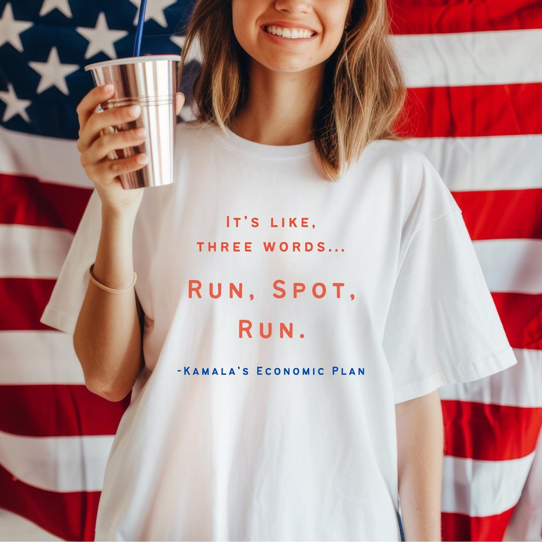 Run Spot Run Four Sentences Woman's 2024 Trump Quote, Funny Debate ...