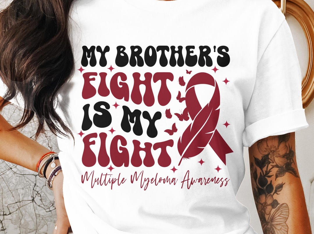 Multiple Myeloma Awareness Png Svg, My Brother's Fight is My Fight Png, Multiple Myeloma Svg ...