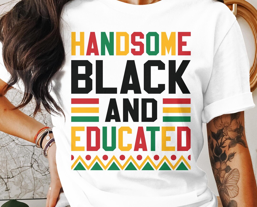 Black History Month Svg Png, Handsome Black & Educated Svg, Black ...