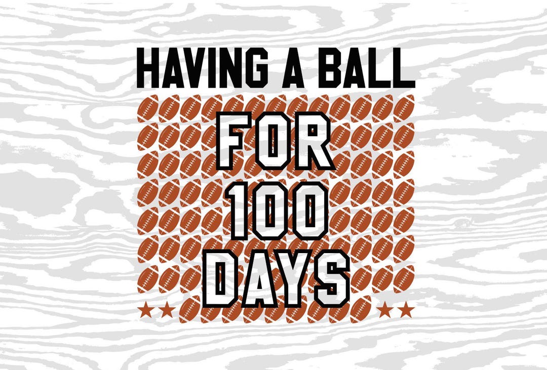 100 Days of School Svg Png, Having A Ball for 100 Days of School ...
