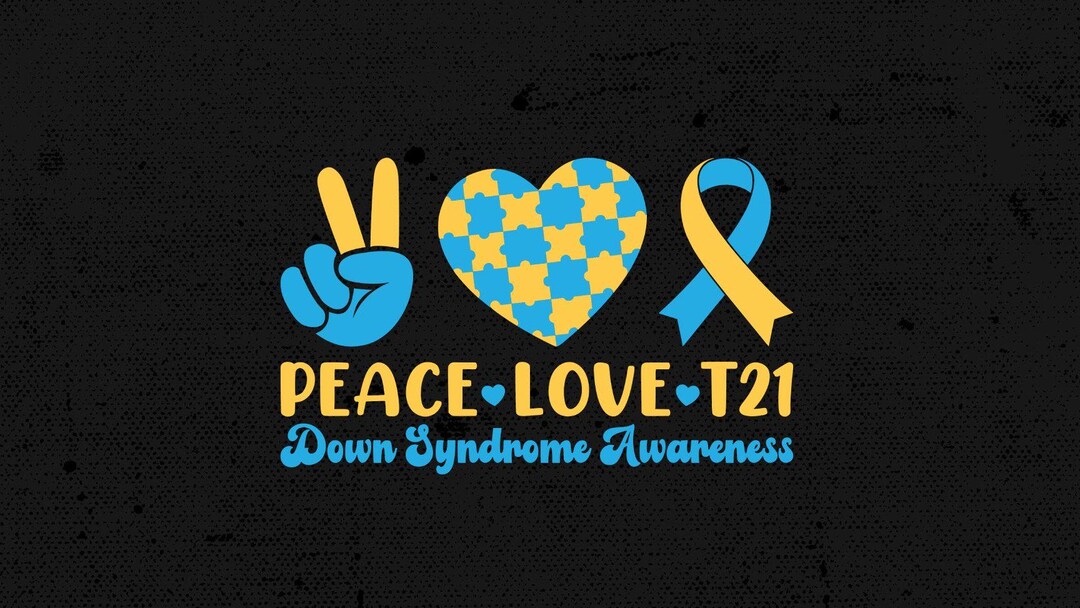Down Syndrome Day Png Svg, Peace Love T21 Svg, Down Syndrome Awareness Svg Cricut, Down Syndrome ...