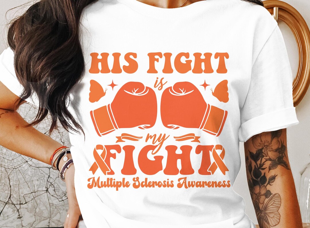 His Fight is My Fight Svg, Multiple Sclerosis Awareness Svg Png, Orange ...