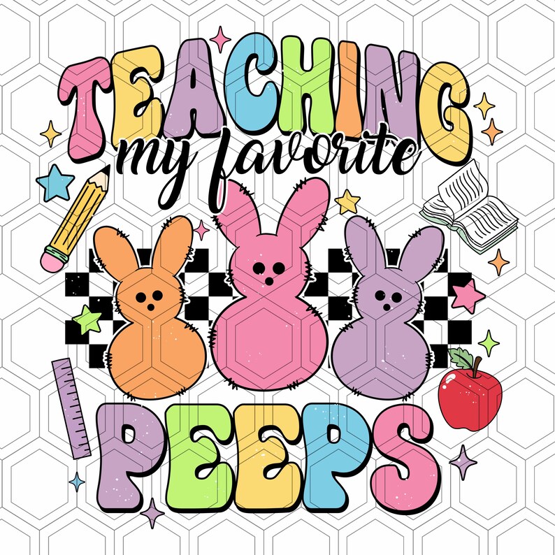 Teaching My Favorite Peeps Png, Easter Teacher Bunny Png, Easter Day ...