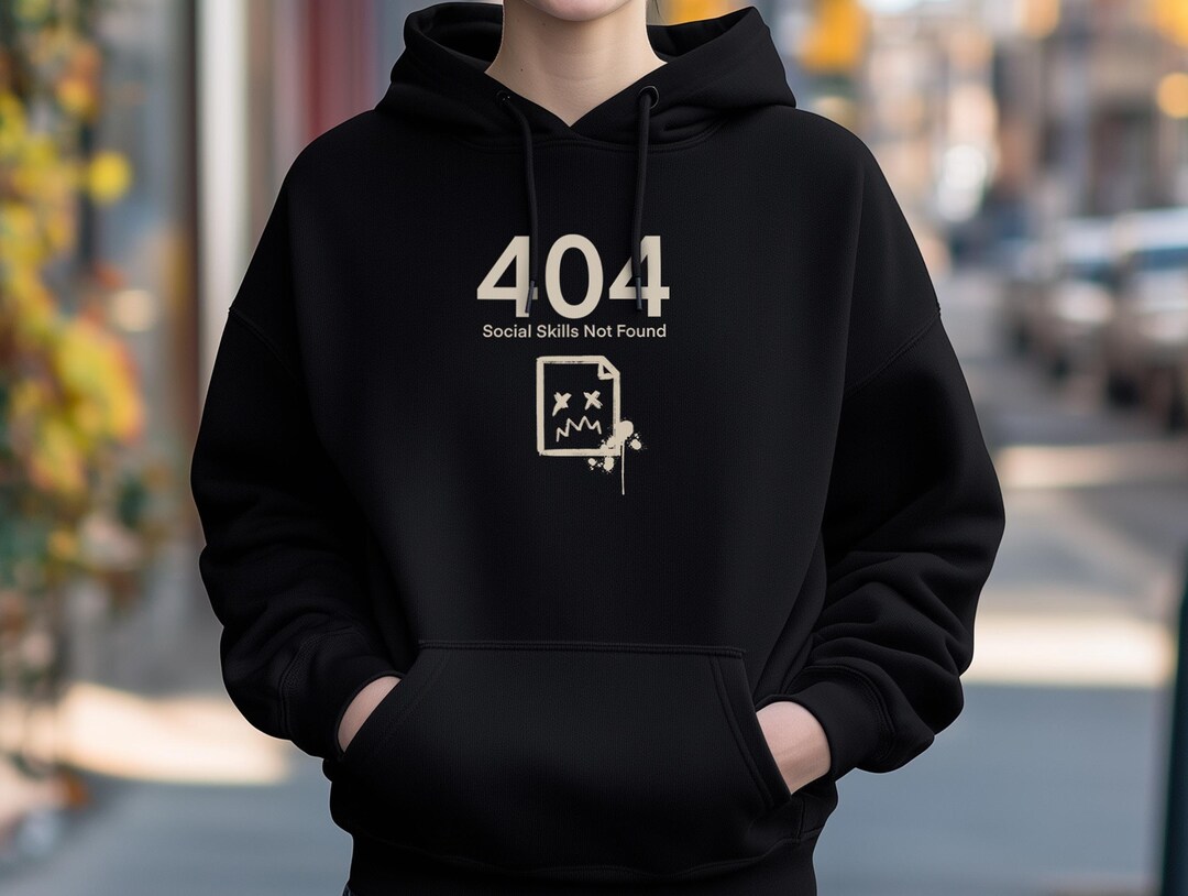 Unisex 404 Error Social Skills Not Found Hoodie, Funny Programmer ...