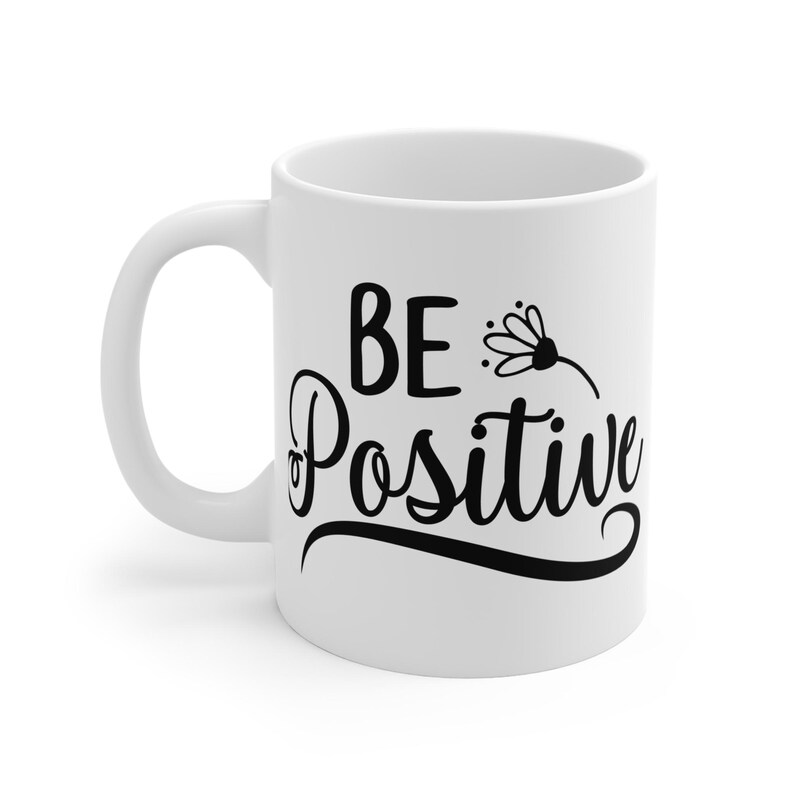 Be Positive Mug Motivational Coffee Cup Inspirational Quote Drinkware ...