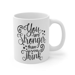 You Are Stronger Than You Think Mug; Inspirational Coffee Cup ...