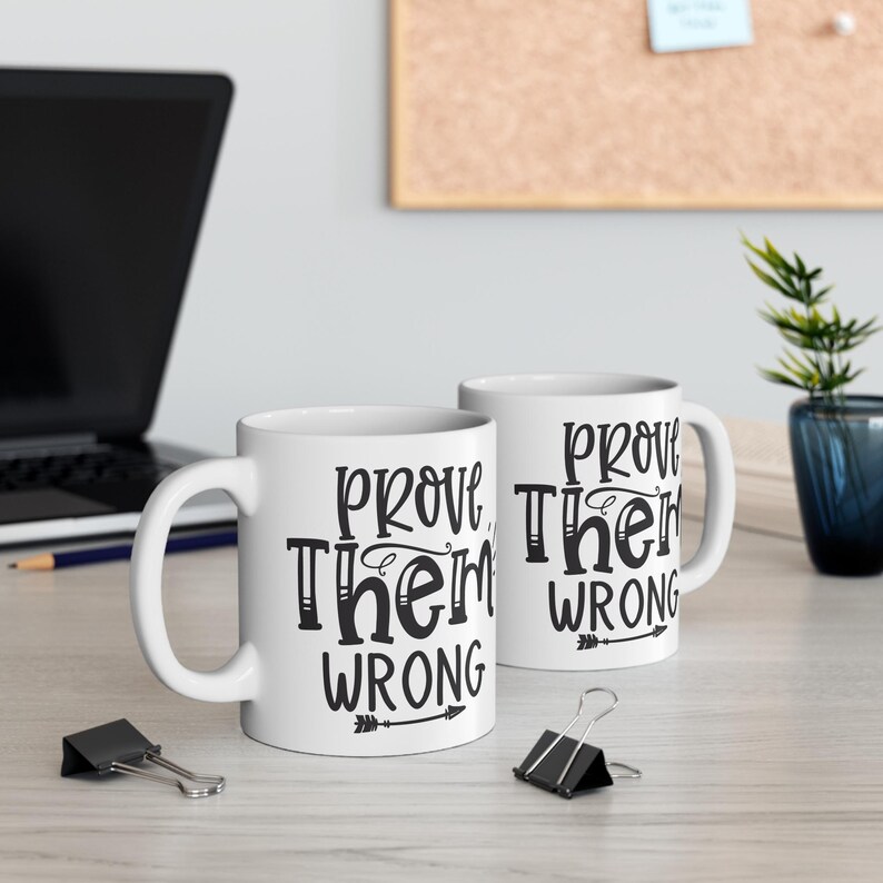 Prove Them Wrong Mug: Motivational Coffee Cup, Confidence Boost - Etsy
