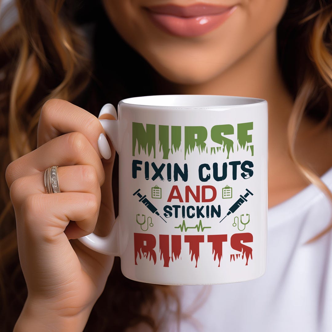 Nurse Mug ; Fixin Cuts and Stickin Butts ; Funny Nurse Gift ; RN Humor ...