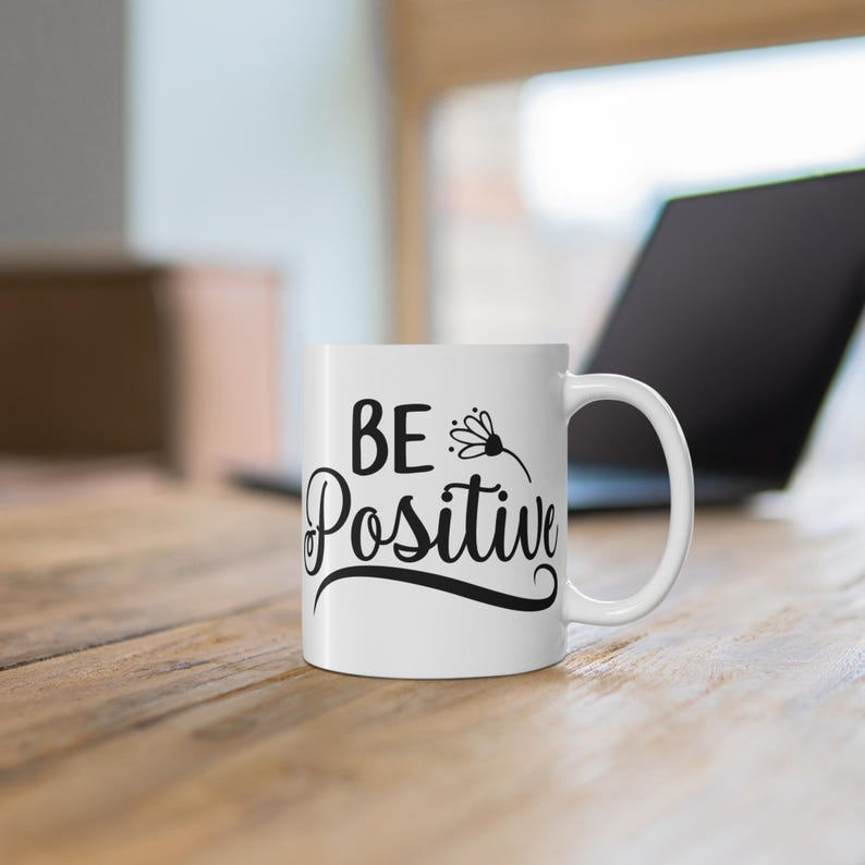Be Positive Mug Motivational Coffee Cup Inspirational Quote Drinkware ...