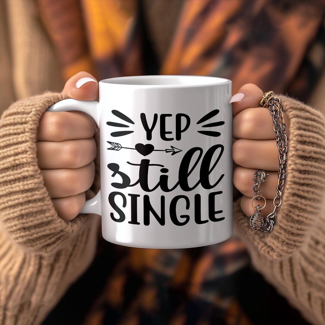 Yep Still Single Mug ; Funny Valentine Gift ; Anti Valentine Present ...