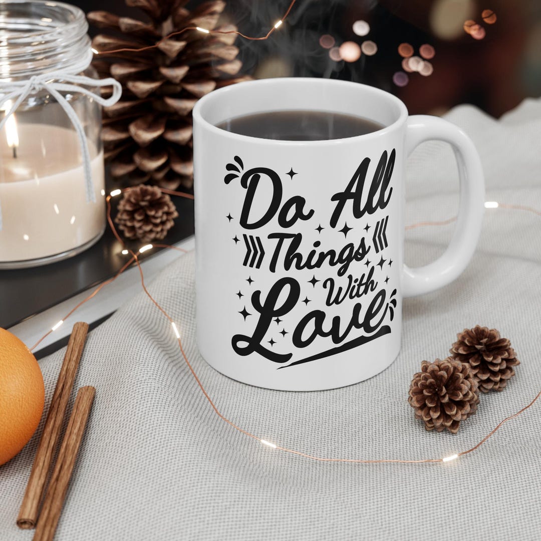 Do All Things With Love | Motivational Mug | Inspirational Coffee Cup ...