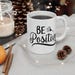 Be Positive Mug; Motivational Coffee Cup; Inspirational Quote Drinkware ...