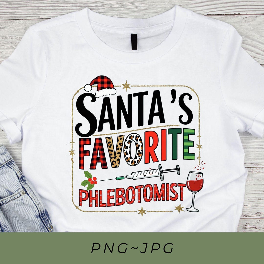Christmas Phlebotomist Svg Christmas Png Santa's Favorite Phlebotomist ...