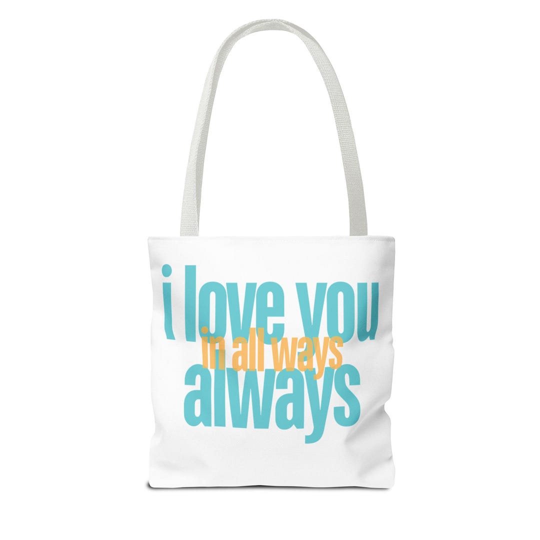Love You Always Tote Bag, Love, Gift Idea Just Because, Law of ...