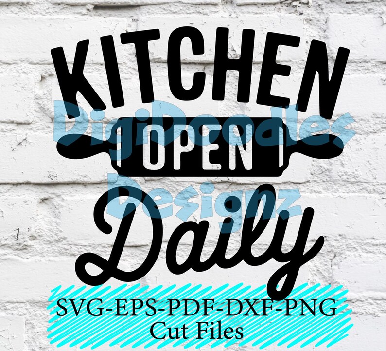 Kitchen Open Daily SVG Cut File Cricut Silhouette Laser Engraving ...