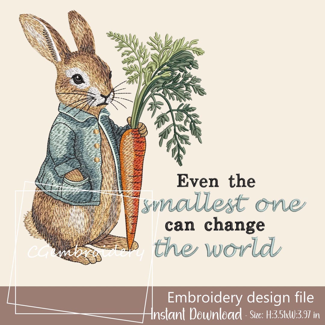 Rabbit Embroidery File, Even the Smallest One Can Change the World ...