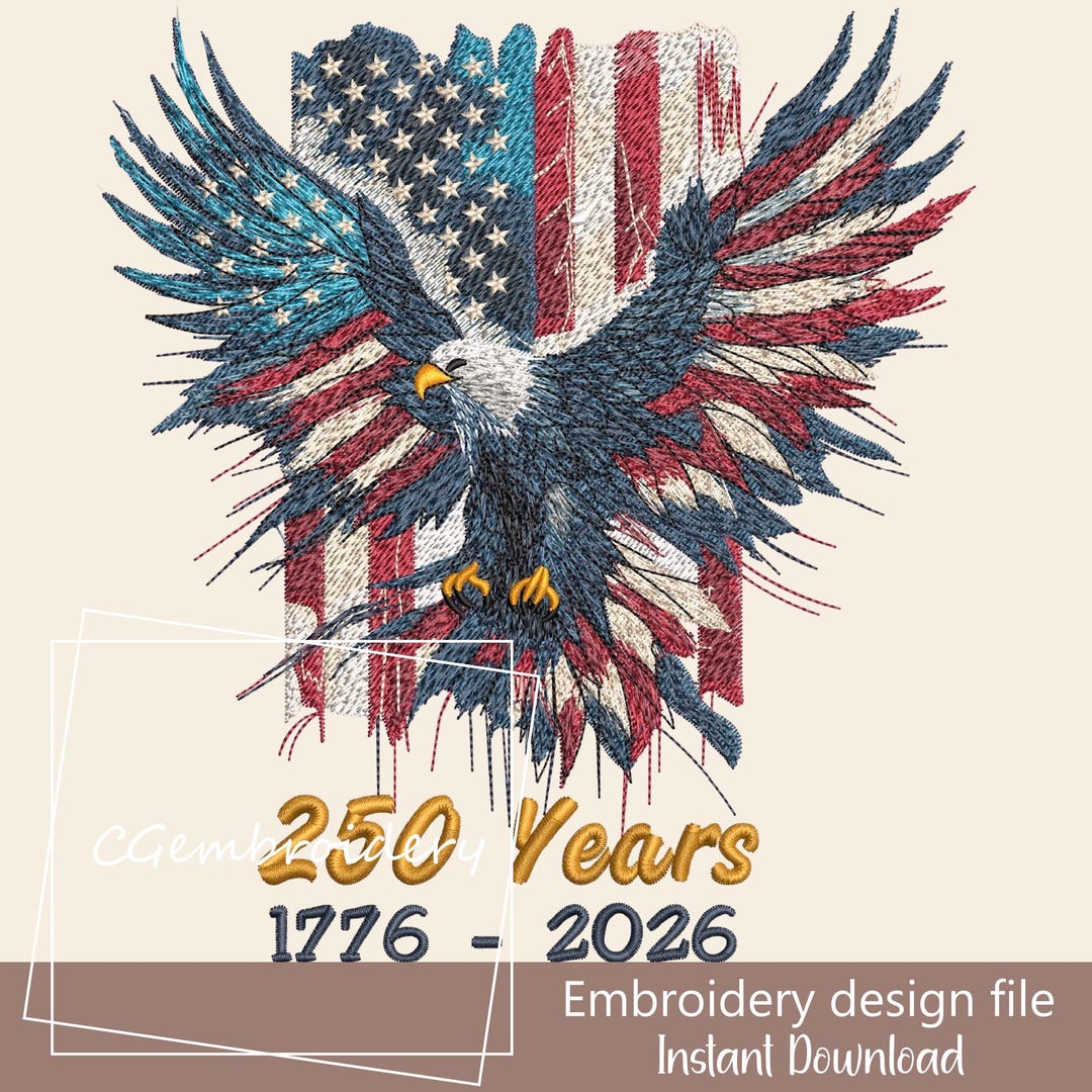 250 Years Patriotic 4th of July Eagle Embroidery Design Machine ...