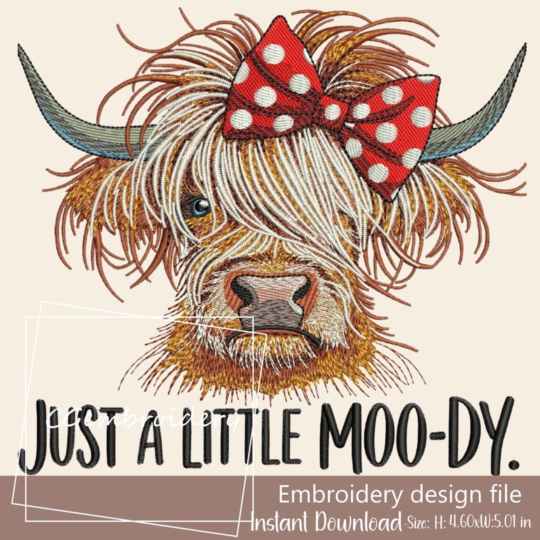 Funny Highland Cow Embroidery Design, Just a Little Moo-dy Moody Cow ...