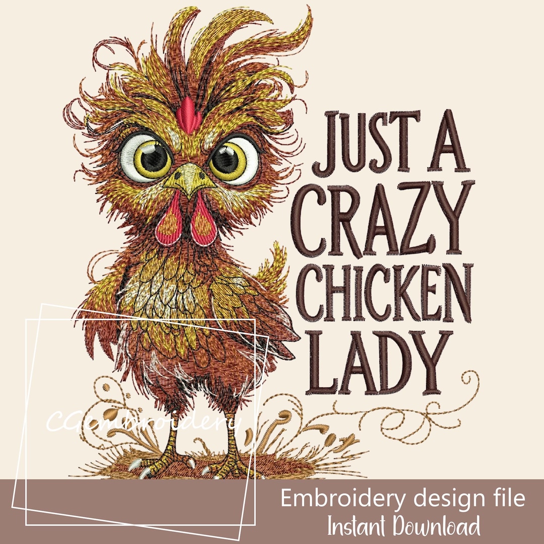 Funny Crazy Chicken Embroidery Design Just A Crazy Chicken Lady ...