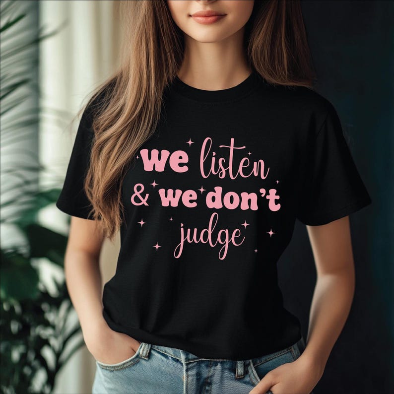 We Listen and We Don't Judge PNG Digital Download File,funny Png,trending Png,popular Png, T ...