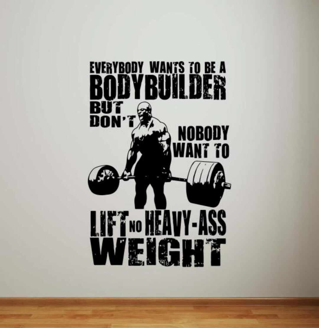Everybody Wants to Be a Bodybuilder Gym Wall Decal Vinyl Sticker Sign ...
