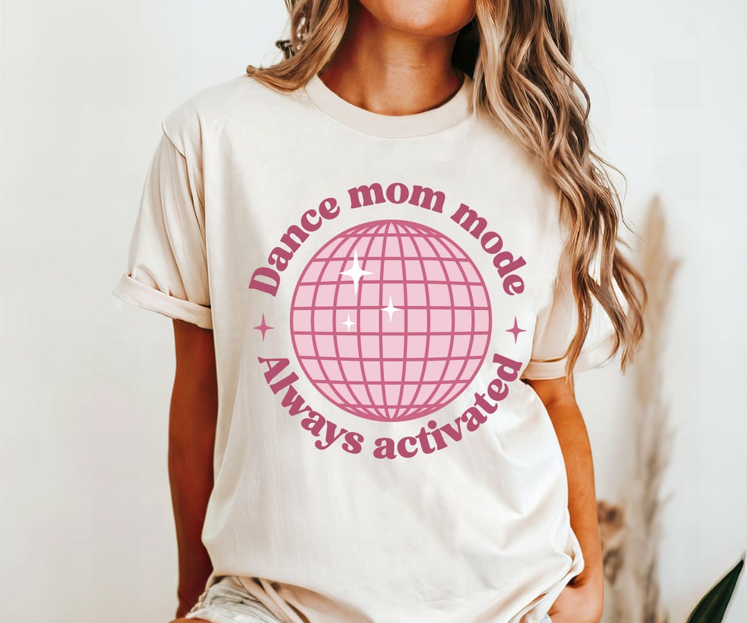Dance Mom Mode Shirt, Dance Shirt for Women, Dancer Gifts for Girls ...