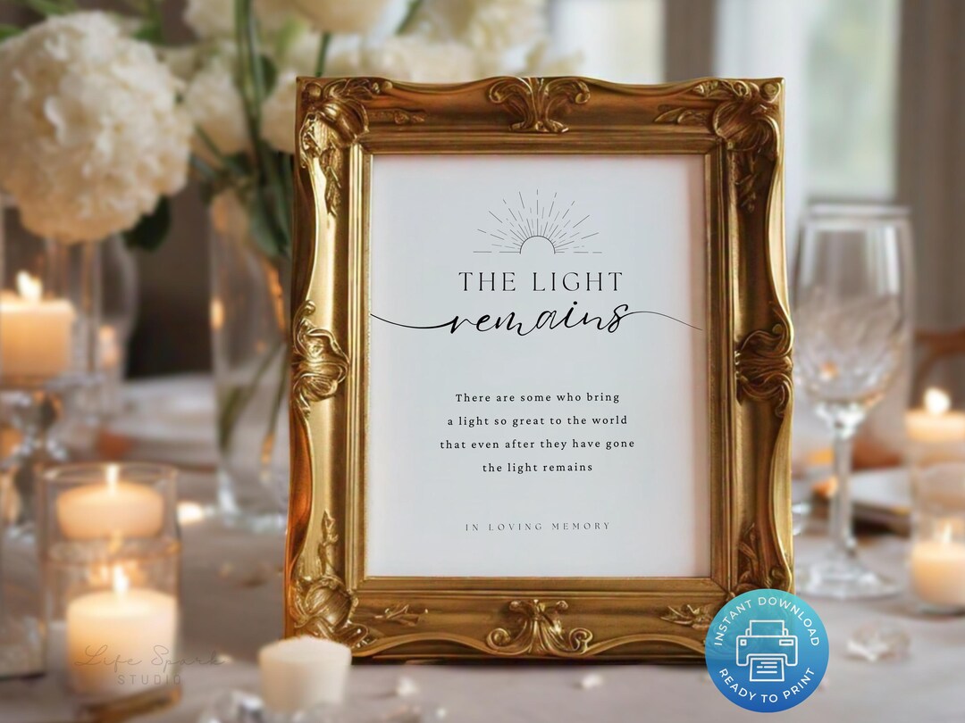 Printable Wedding Memorial Table Sign, the Light Remains, Memory Table ...
