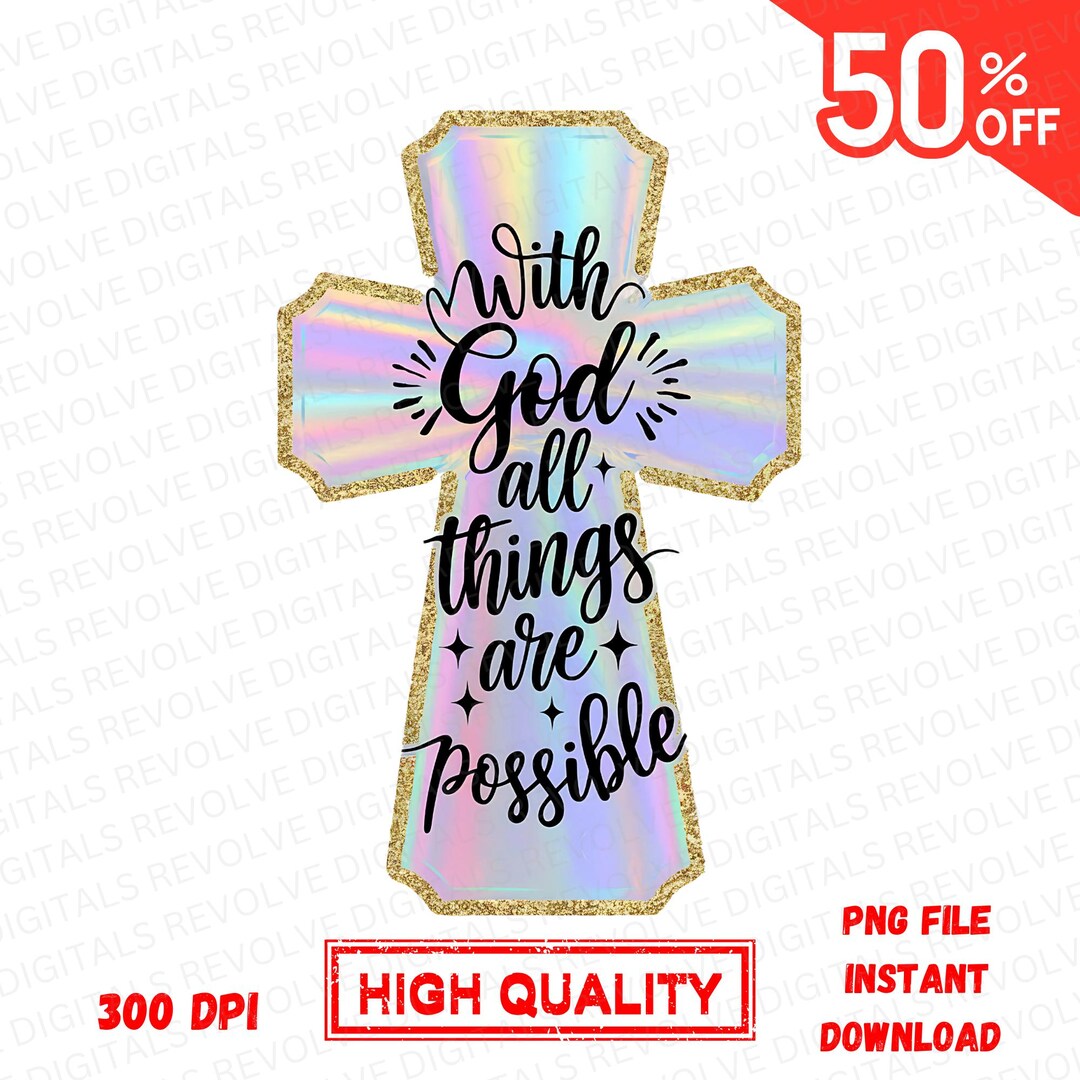 Holographic With God All Things Are Possible PNG, Jesus Cross Png ...