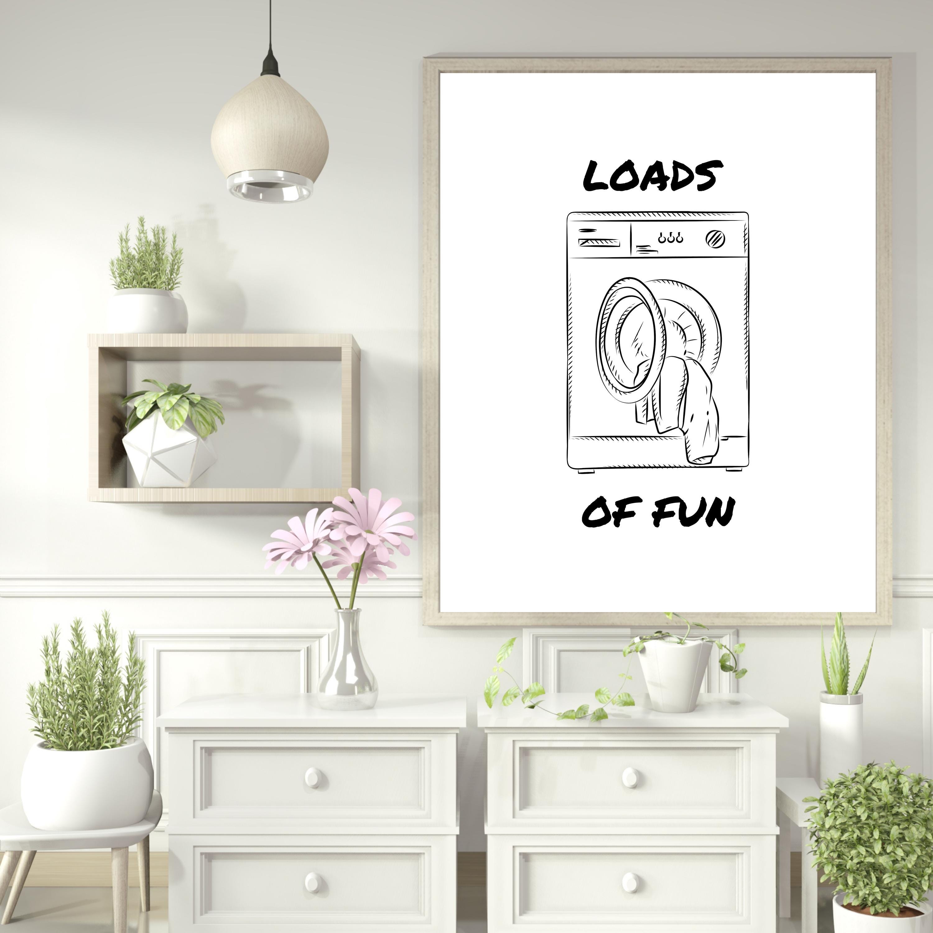 Laundry Print - Loads of Fun Poster, Funny Laundry Room Decor ...