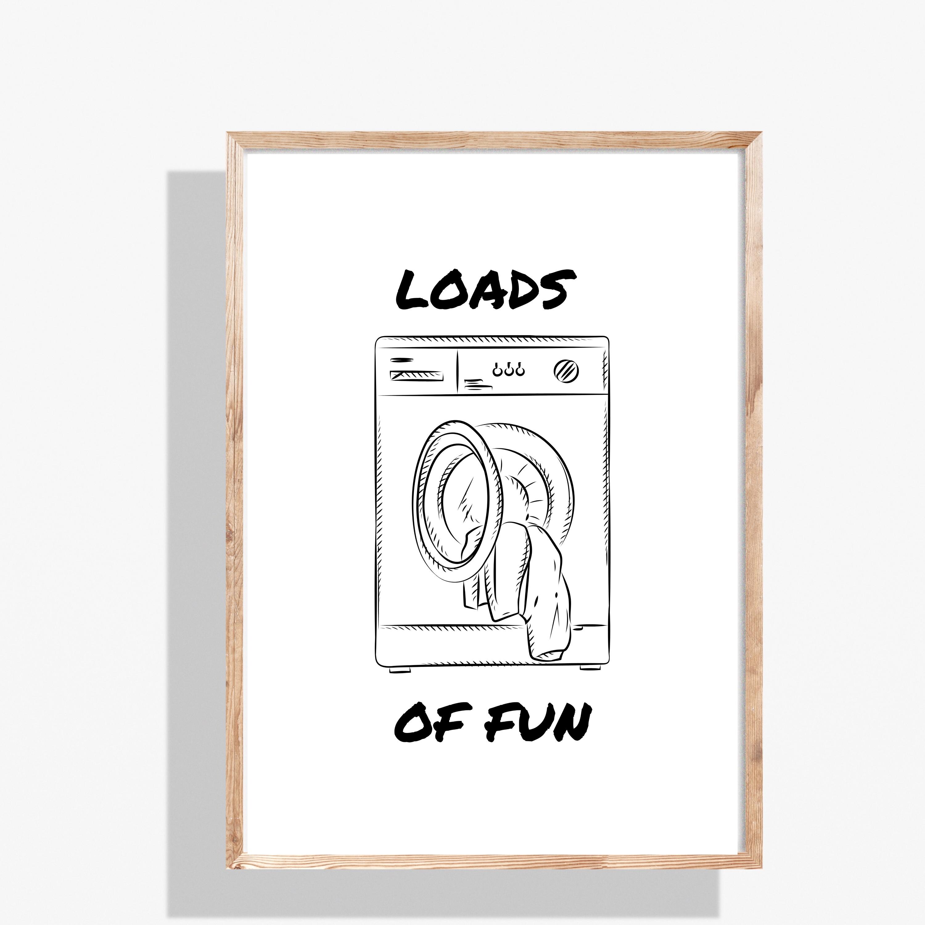 Laundry Print - Loads of Fun Poster, Funny Laundry Room Decor ...