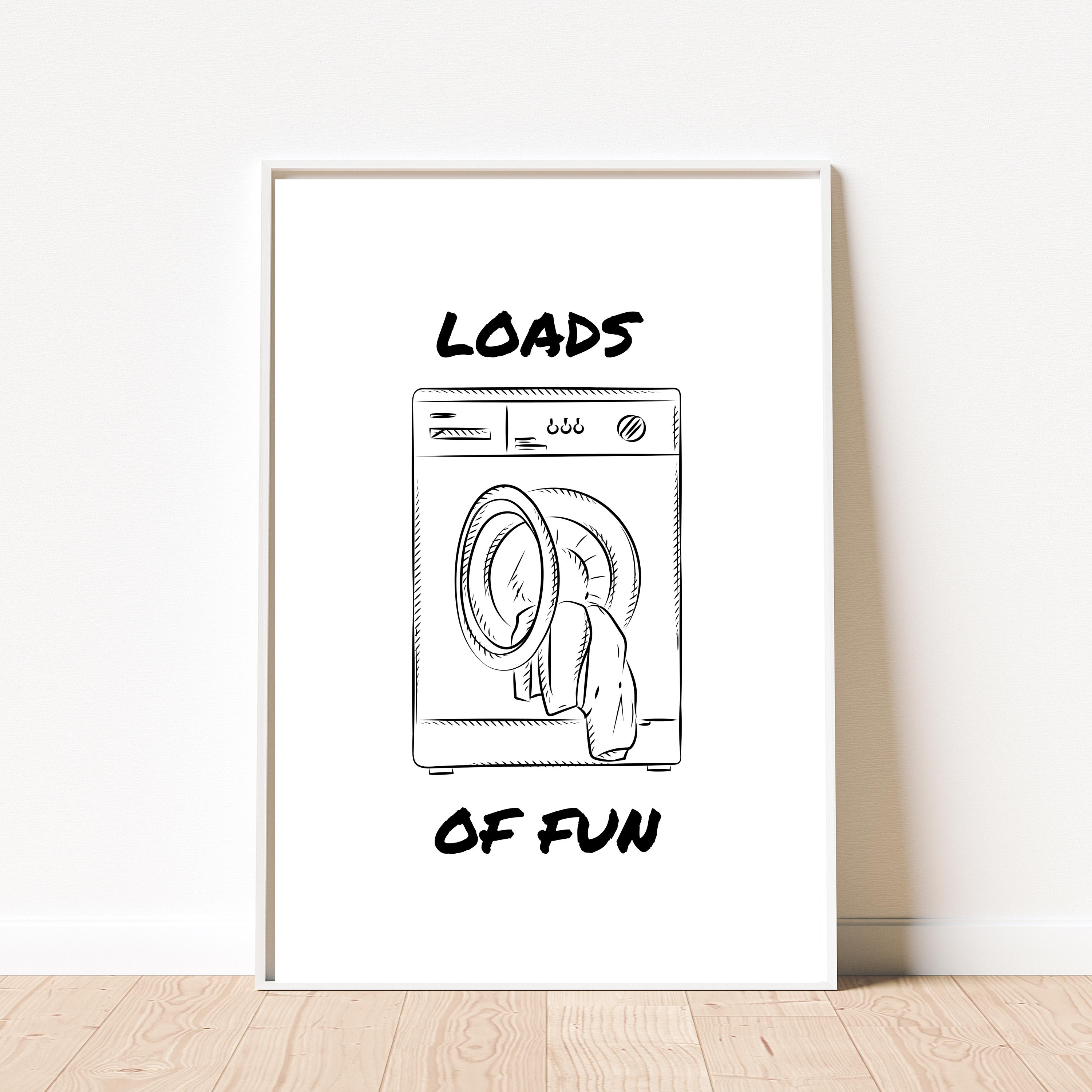 Laundry Print - Loads of Fun Poster, Funny Laundry Room Decor ...