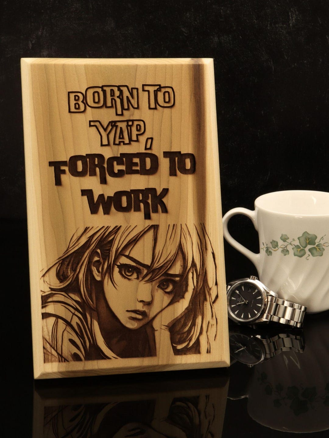 Born to Yap Laser Engraved Hand Finished Wood Sign 9 Tall by 5.5 Wide ...