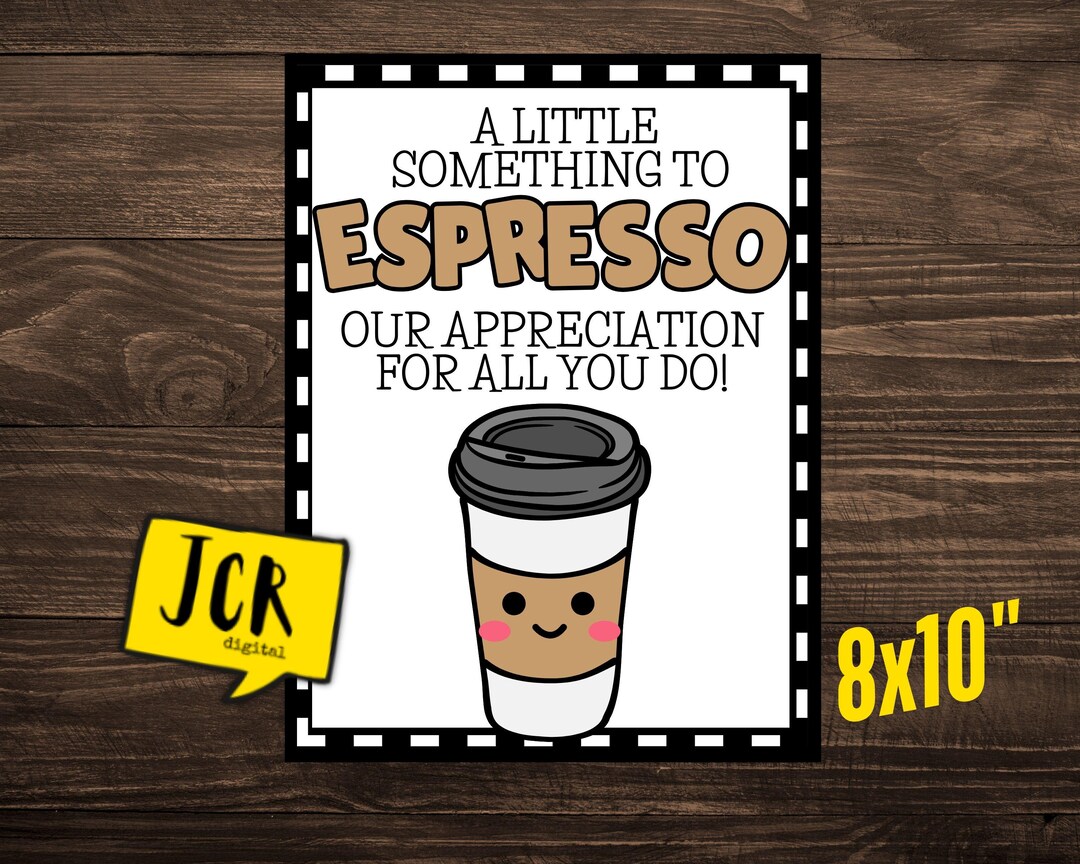 ESPRESSO Appreciation Sign- Employee Appreciation- 8x10"- Team ...