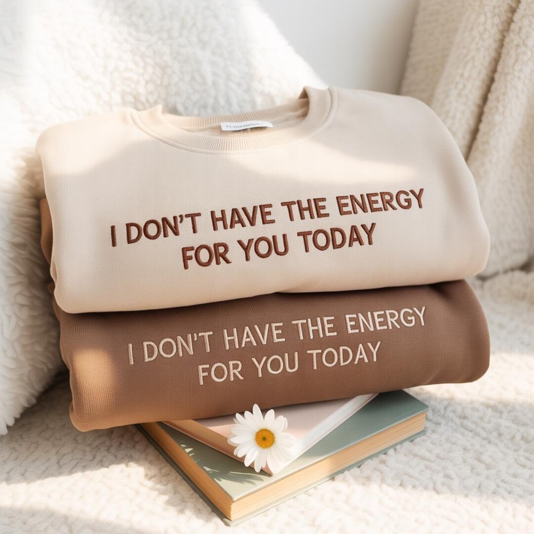 Embroidered 'no Energy Today' Sweatshirt, Funny Unisex Crewneck - Etsy