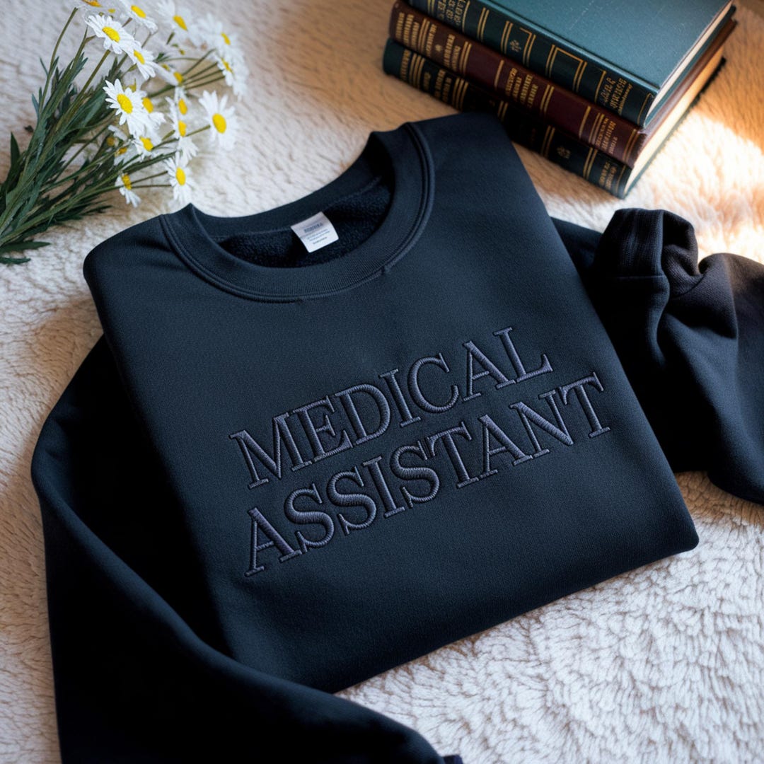 Embroidered Medical Assistant Sweatshirt, Employee Gift - Etsy