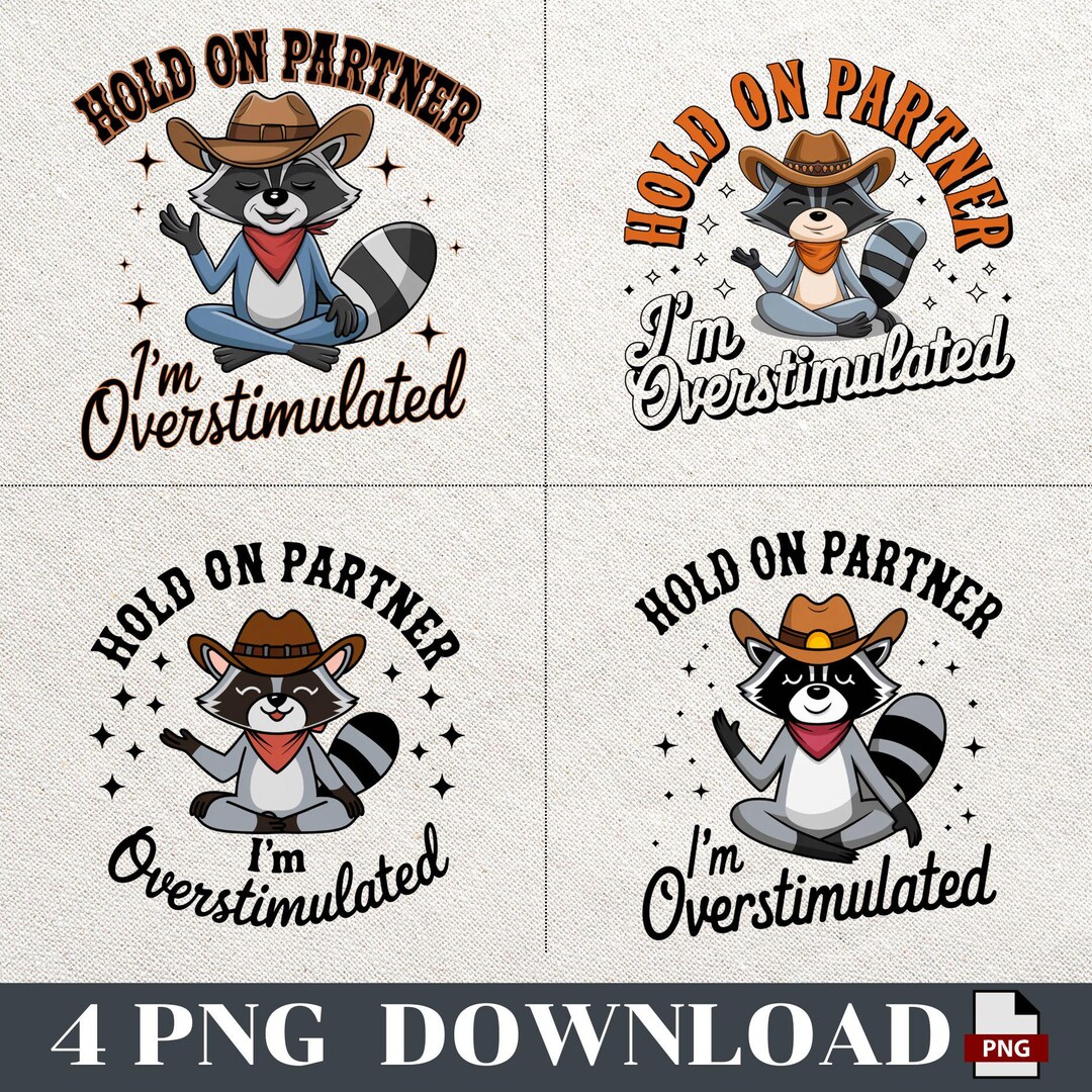 Hold on Partner I’m Overstimulated PNG | Funny Cowboy Raccoon Design ...