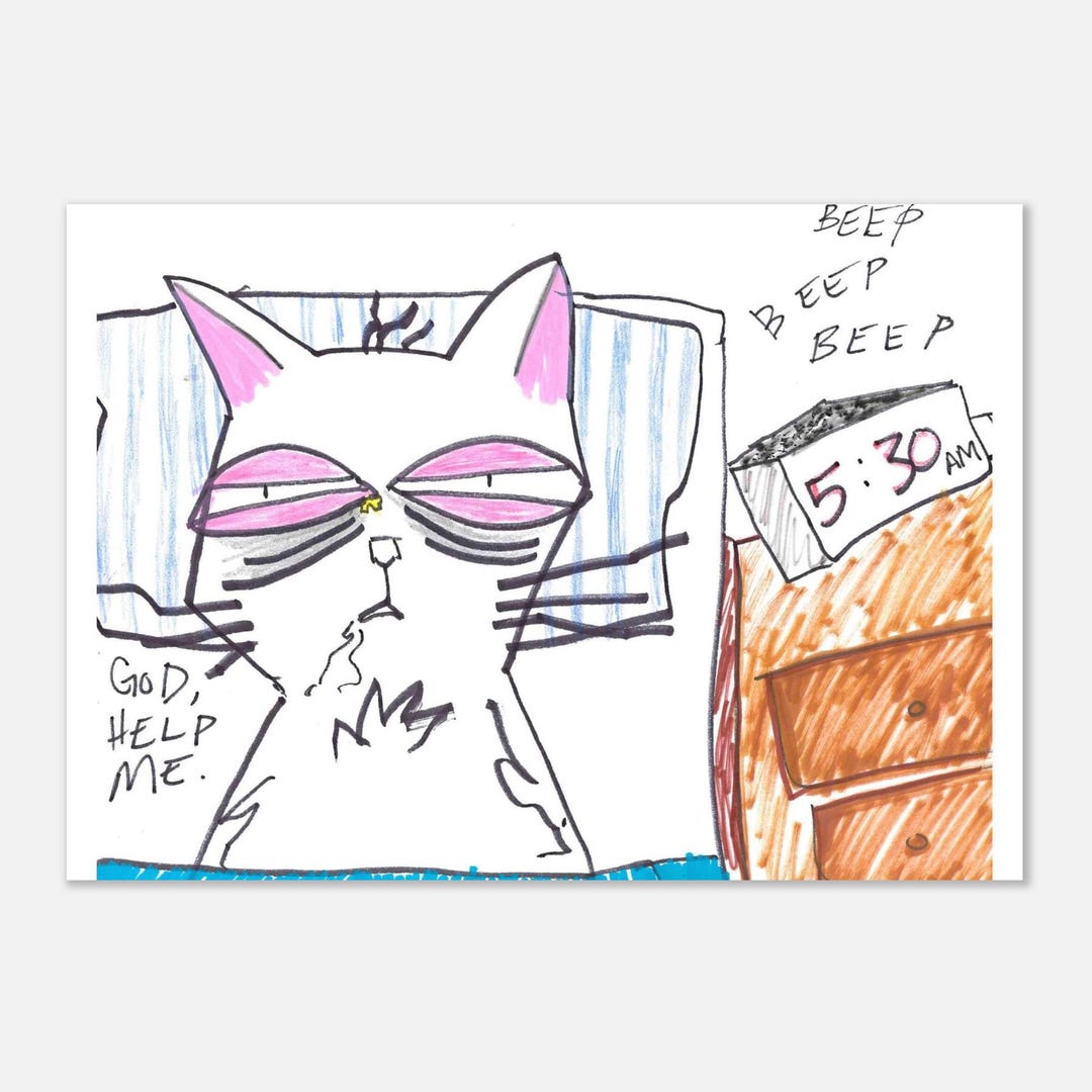 Overworked Cat Poster - Humorous Bedtime Art 8X12 Inches- ‘god, Help Me ...