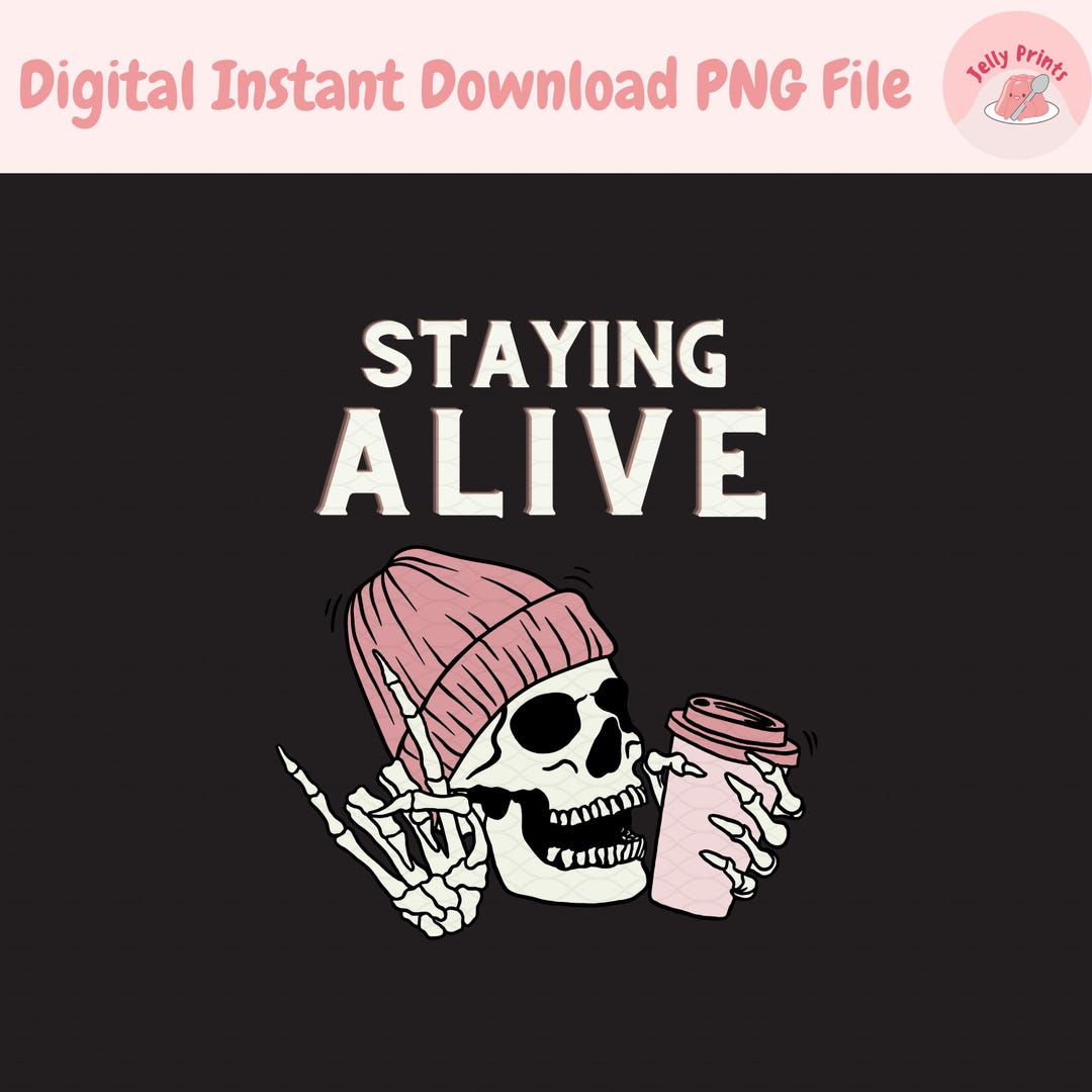 Staying Alive Skeleton PNG, Halloween Digital Print, Cute Skeleton ...