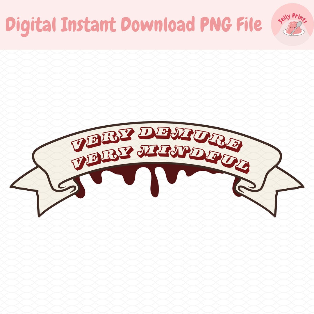 Very Demure Very Mindful Sticker, Cute Girl Png, Sassy Quote Png ...