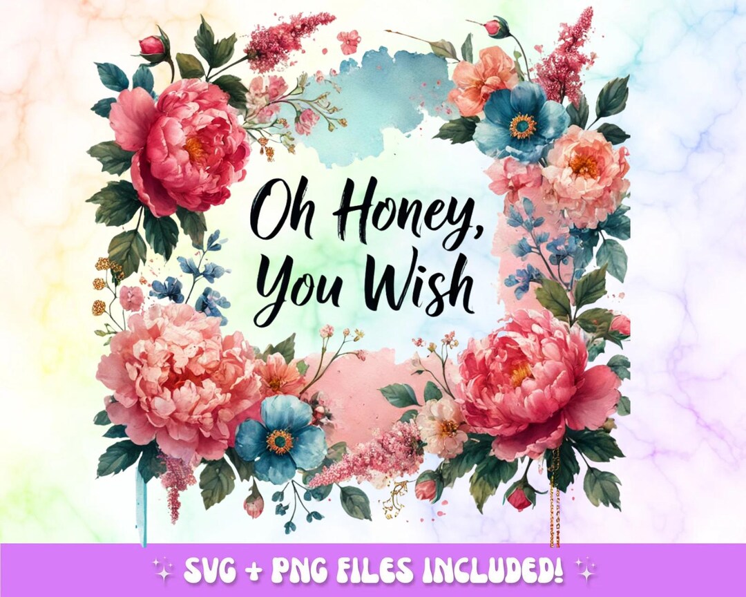 Oh Honey You Wish Sublimation Design PNG | Sassy Shirt PNG | Funny Girl ...