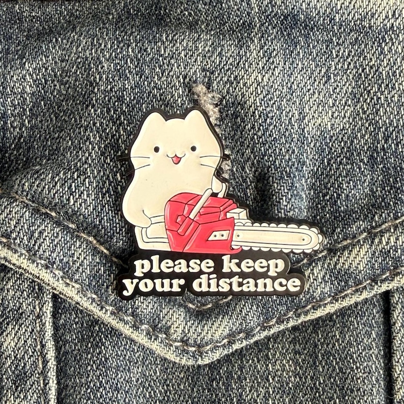 Please Keep Your Distance Cat Chainsaw Enamel Pin - Etsy